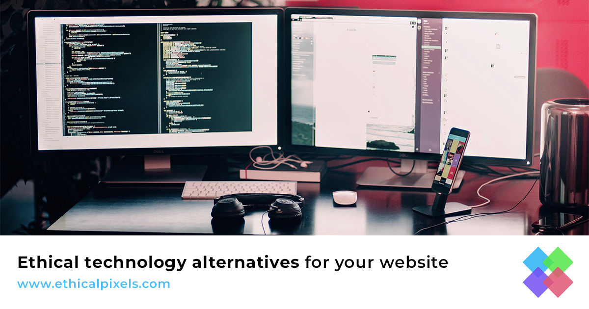 Ethical technology alternatives for your website 2023 | Ethical Pixels®